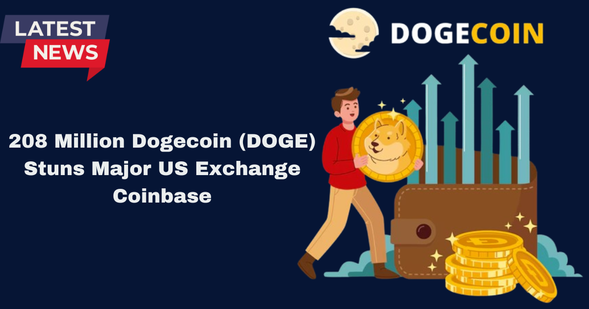 208 Million Dogecoin (DOGE) Moves Stun Coinbase: Major US Exchange Reacts