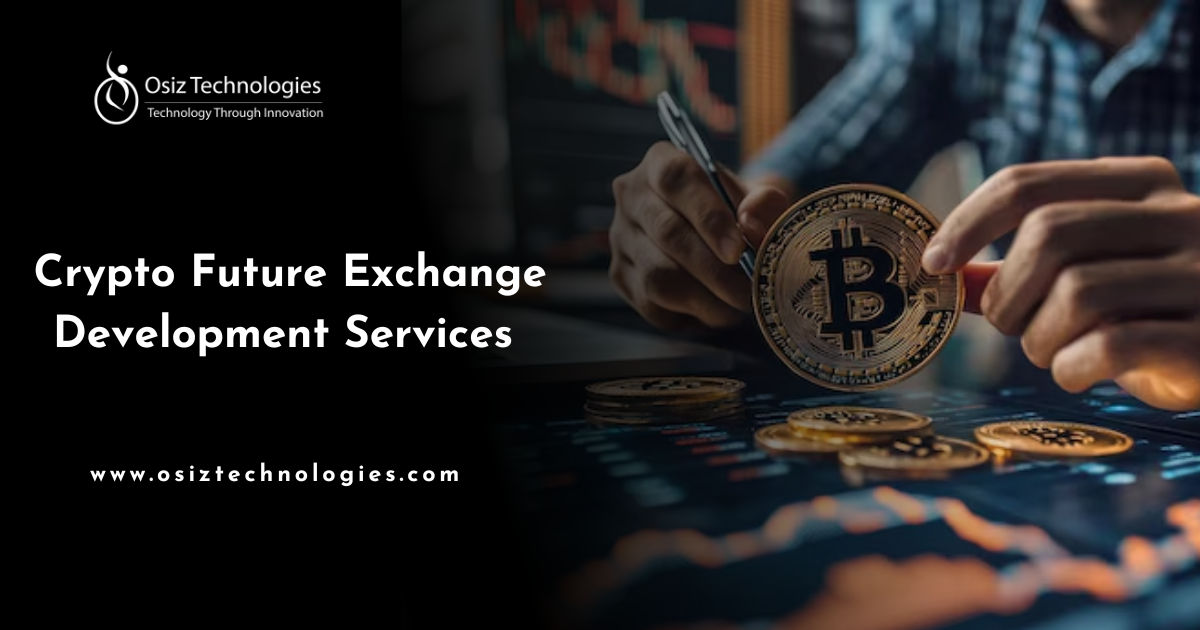 Crypto Future Exchange Development Services - Osiz Technologies