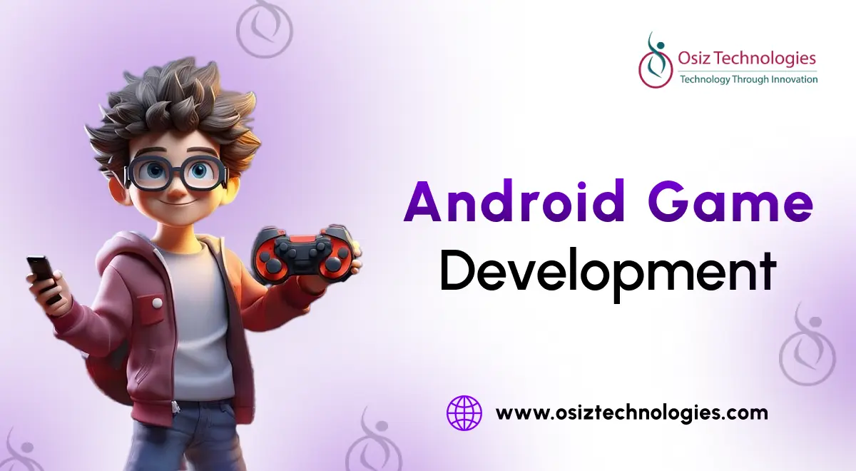 Android Game Development Company | Osiz Technologies