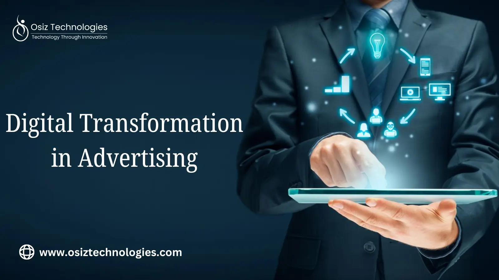 Digital Transformation in Advertising Industry - Osiz Technologies