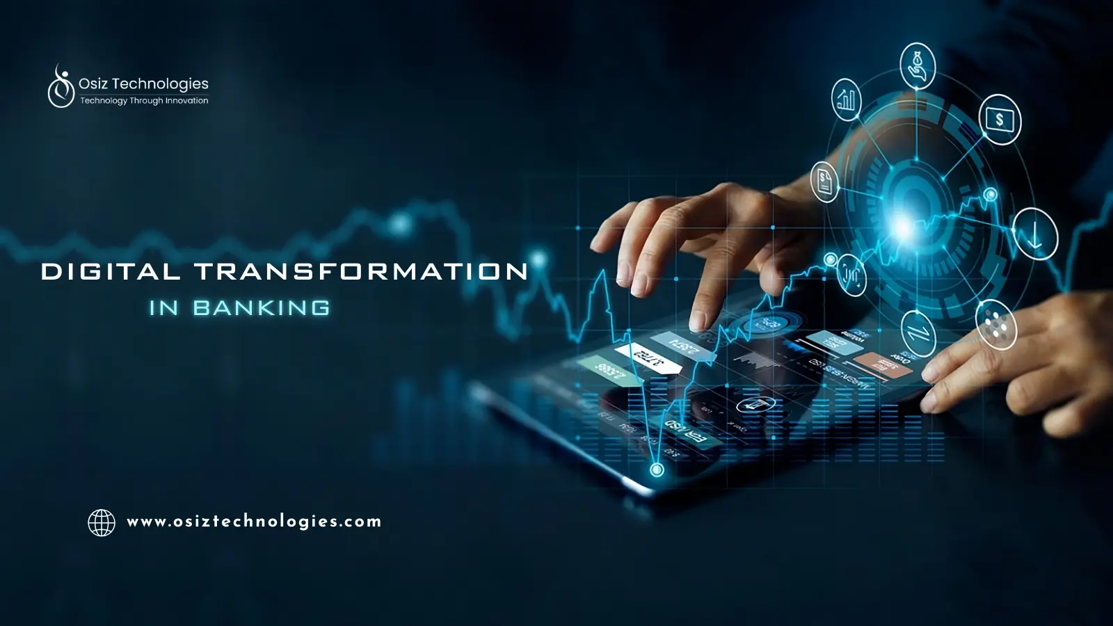 Digital Transformation in Banking - Osiz Technologies