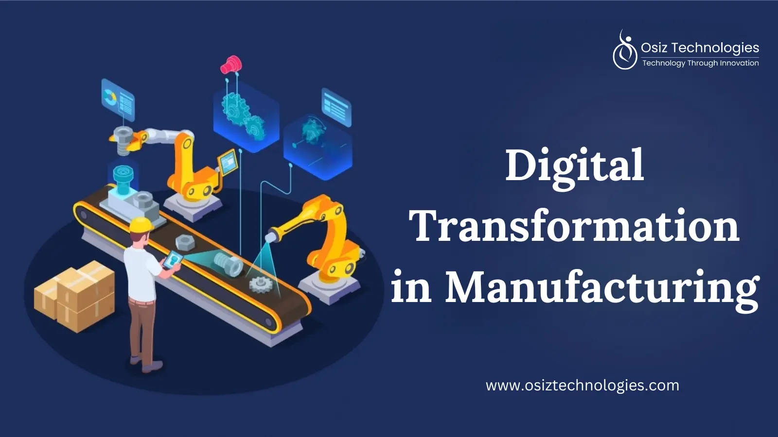 Digital Transformation in Manufacturing - Osiz Technologies